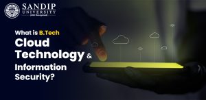 B.Tech Cloud Technology & Information Security | Sandip University