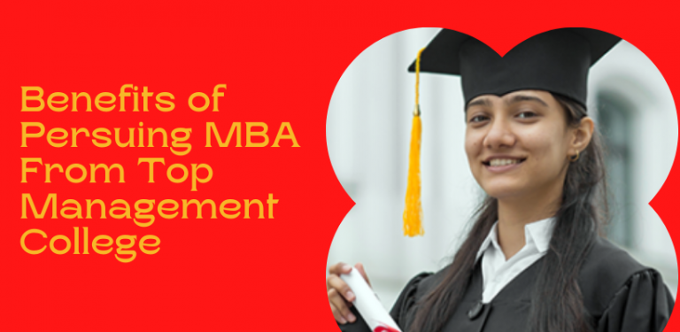 Advantages of Pursuing MBA From A Top Management College