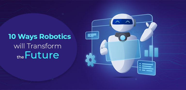 Top 10 Ways Robotics Could Transform Our Future | Sandip University