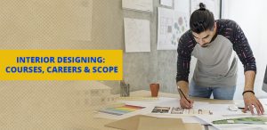 What is Interior Designing? Best Degrees After 12th | Careers | Scope