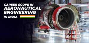 Aeronautical Engineering: Careers, Scope, Job Opportunities in India