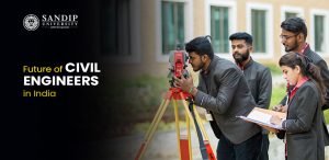 What is the Future of Civil Engineering in India | Sandip University