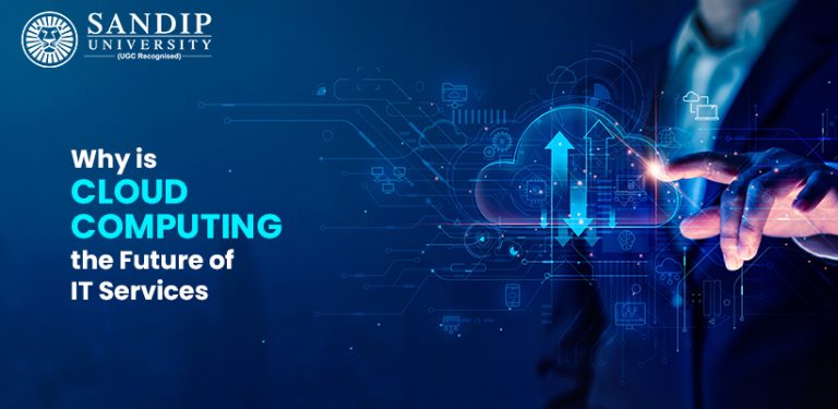 Why is Cloud Computing the Future of IT Services | Sandip Univ.