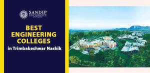 Best Engineering Colleges in Trimbakeshwar, Nashik | Sandip Univ