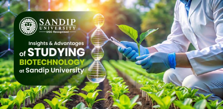 Why Choose Biotechnology at Sandip University in 2025